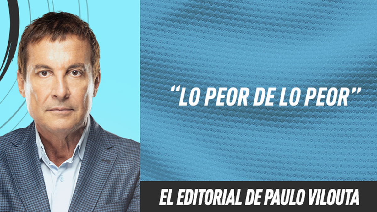 El editorial de Paulo Vilouta: Lo peor de lo peor